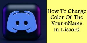 how-to-change-color-of-the-your-name-in-discord