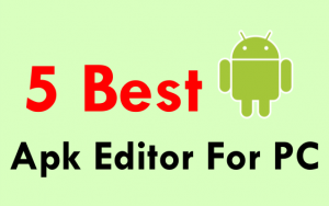 Top 5 Apk Editor For Pc | Top List