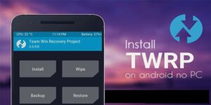 Installing TWRP Without Root and PC: A Complete Guide