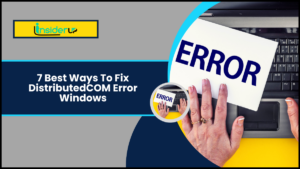 7 Best Ways To Fix Distributedcom Error Windows 2025