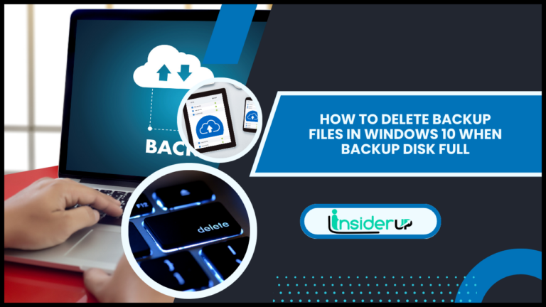 How To Delete Backup Files In Windows 10 When Backup Disk Full