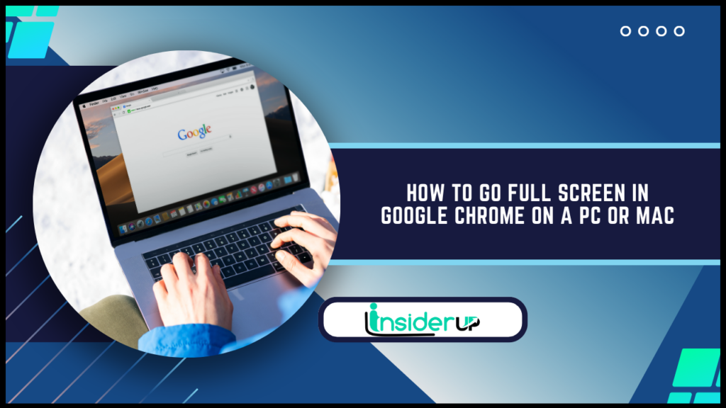 How To Go Full Screen In Google Chrome On A Pc Or Mac