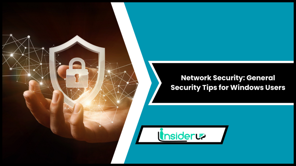 Network Security: General Security Tips For Windows Users