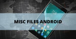 What is Misc.files in Android?