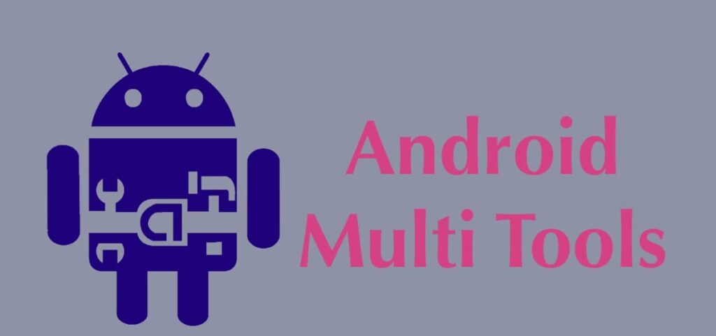 Download Android Multi Tools Latest Version - A Complete Guide