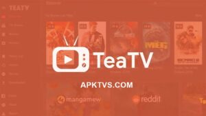 TeaTV - Download for Android, iOS or PC