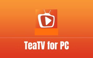 TeaTV - Download for Android, iOS or PC